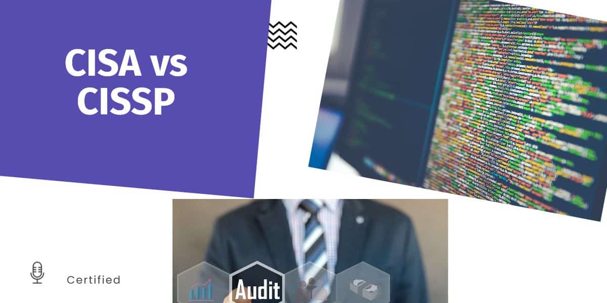 CISA vs CISSP - Which Certification is Better for Your Career